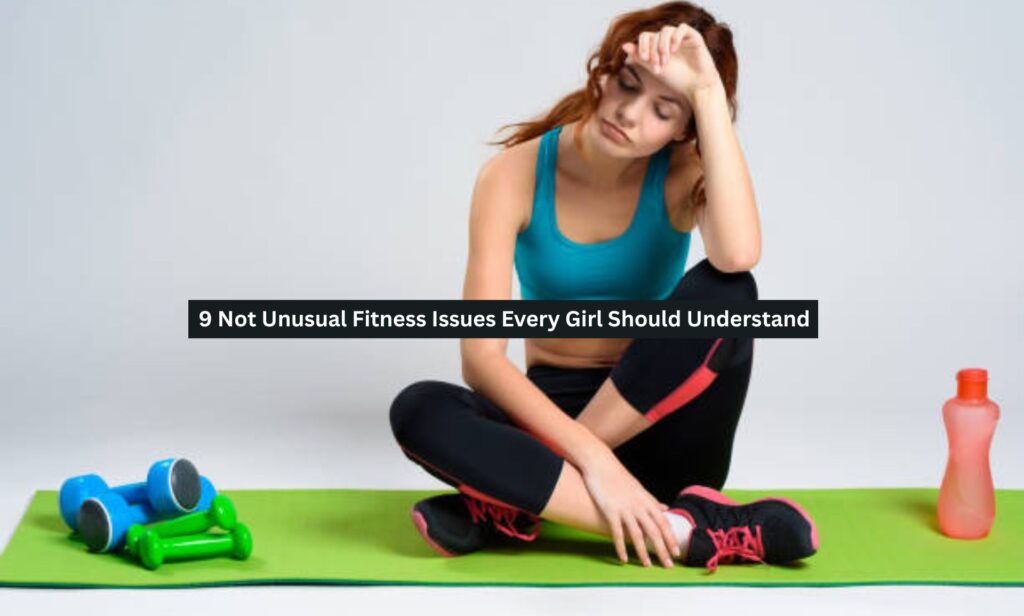 9 Not Unusual Fitness Issues Every Girl Should Understand - Female ...